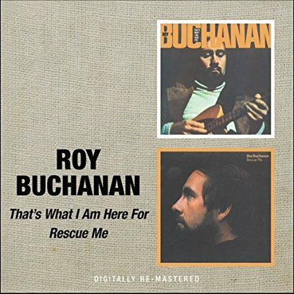 ROY BUCHANAN THAT'S WHAT I'M HERE FOR/RESCUE ME (Компакт-диск)