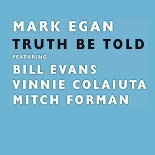 MARK EGAN / BILL EVANS / VINNIE COLAIUTA / MITCHEL FORMANEK Truth Be Told (Компакт-диск)