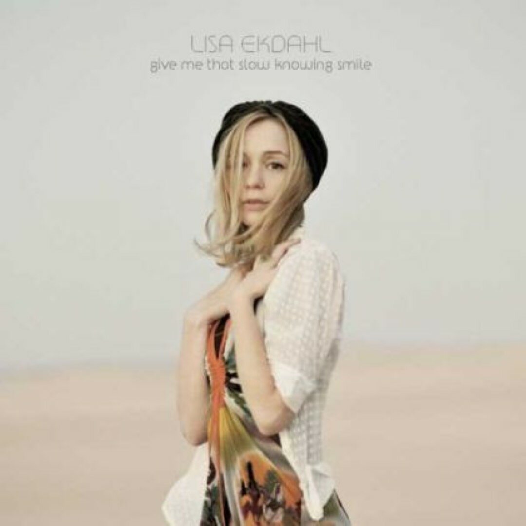 LISA EKDAHL Give Me That Slow Knowing Smile (Компакт-диск)