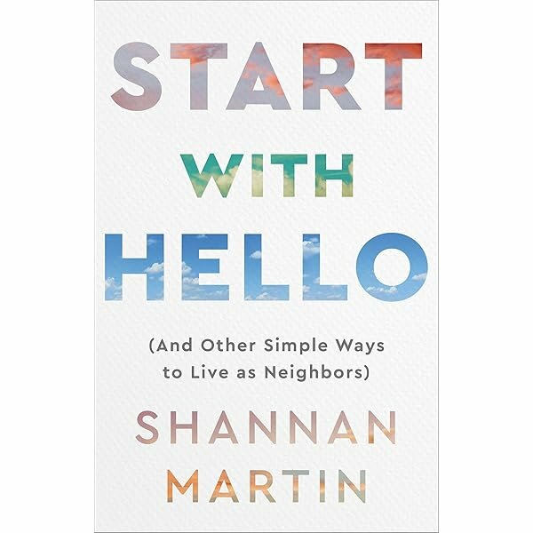 Start with Hello: (And Other Simple Ways to Live as Neighbors)，Reprinted paperback book