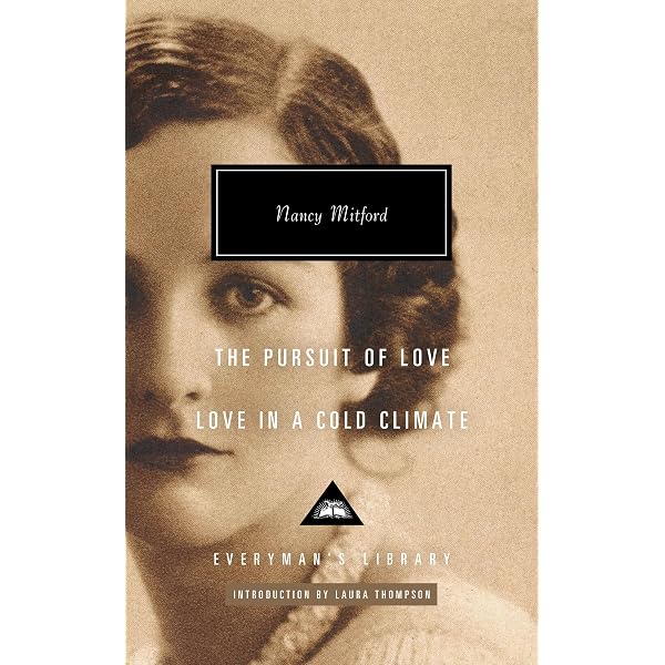 The Pursuit of Love; Love in a Cold Climate: Introduction by Laura Thompson (Everyman's Library Contemporary Classics Series)，Reprinted paperback book