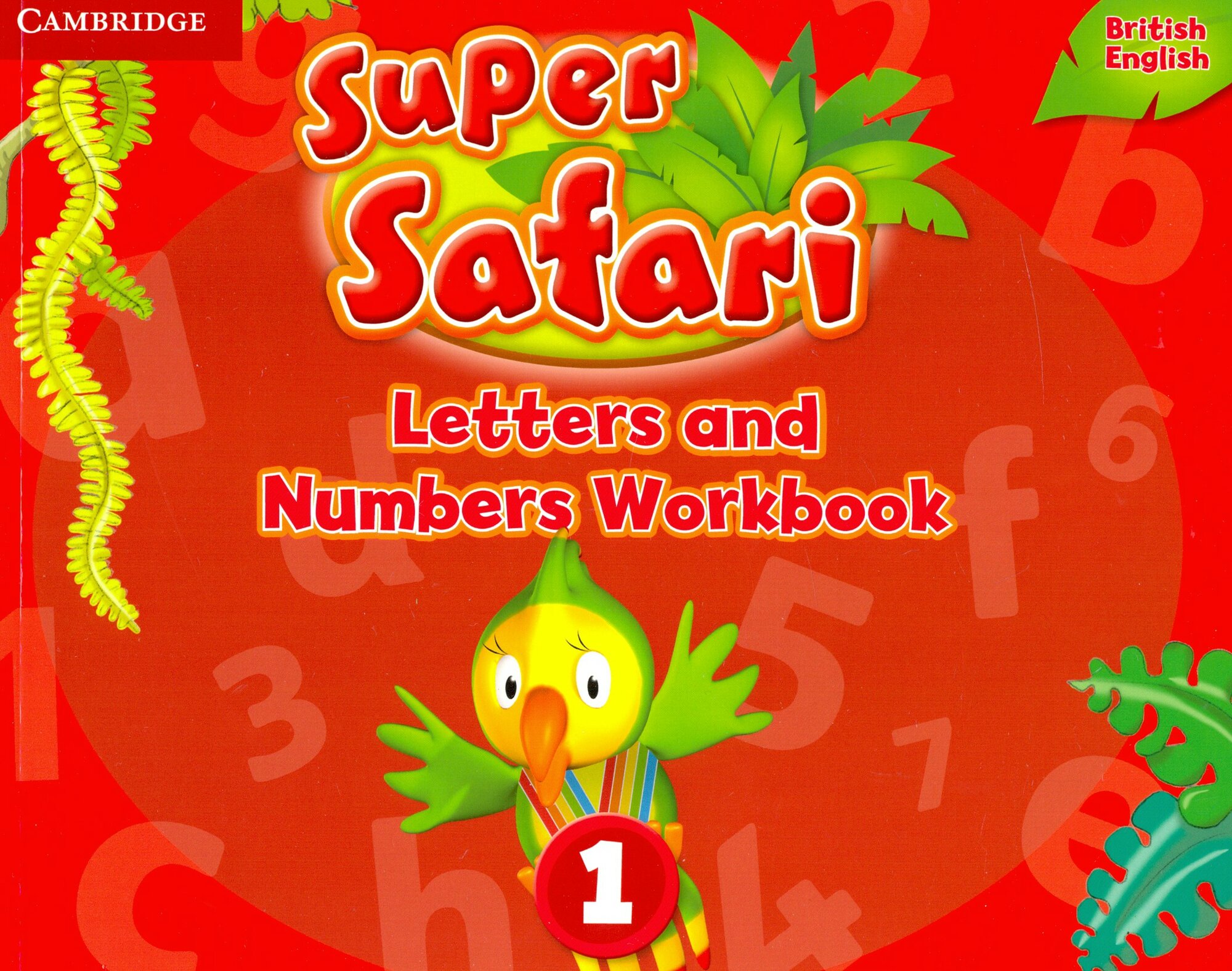 Super Safari. Level 1. Letters and Numbers Workbook