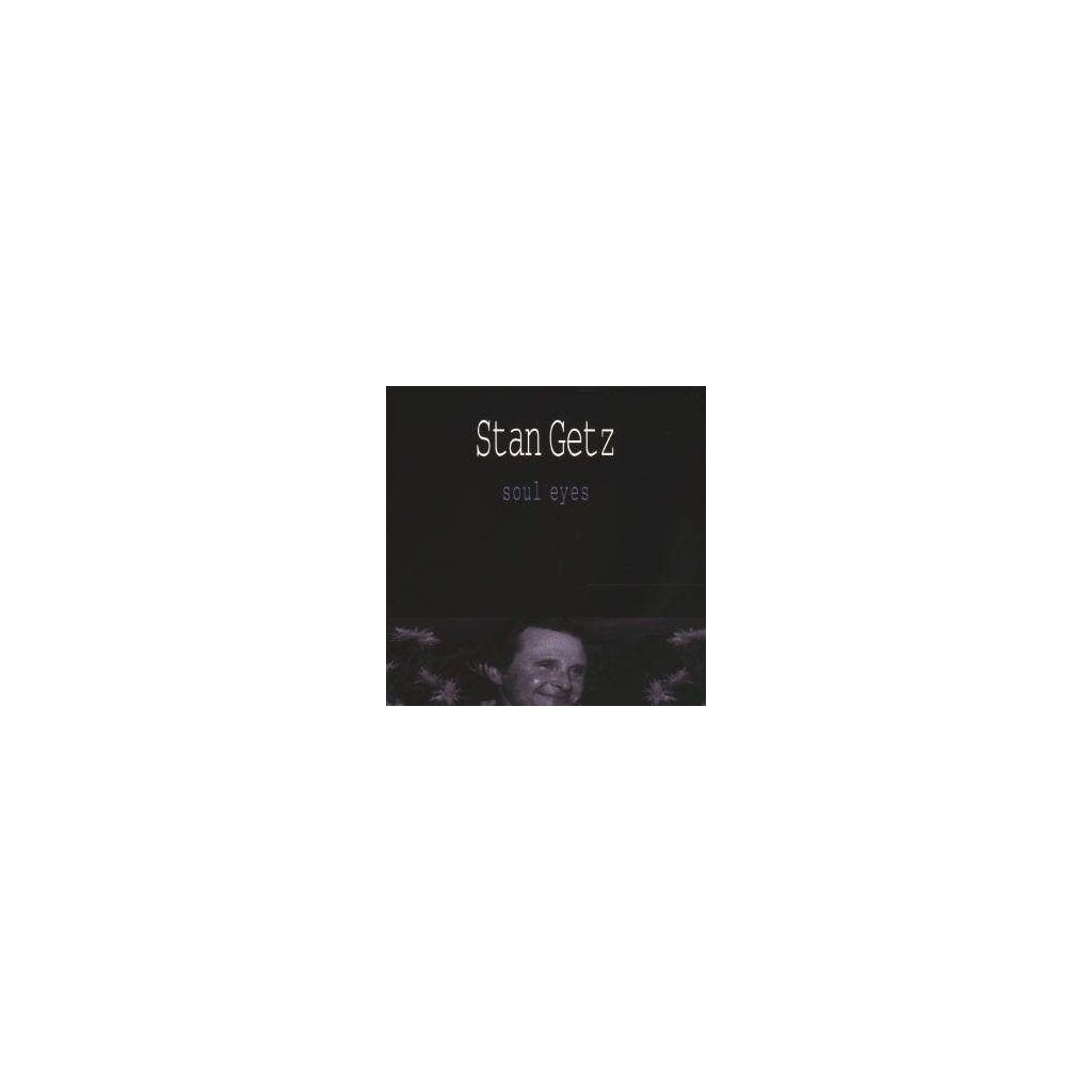 Диск Stan Getz (1927-1991) - Soul Eyes - Live (1 CD)