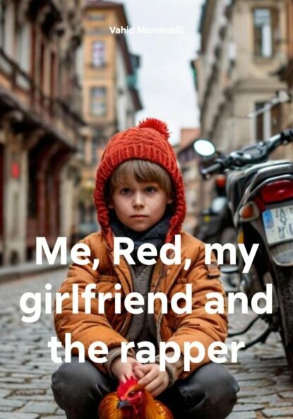 Me, Red, my girlfriend and the rapper [Цифровая книга]