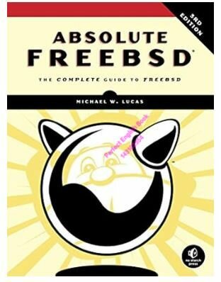 Absolute FreeBSD, 3rd Edition: The Complete Guide to FreeBSD Reprinted books