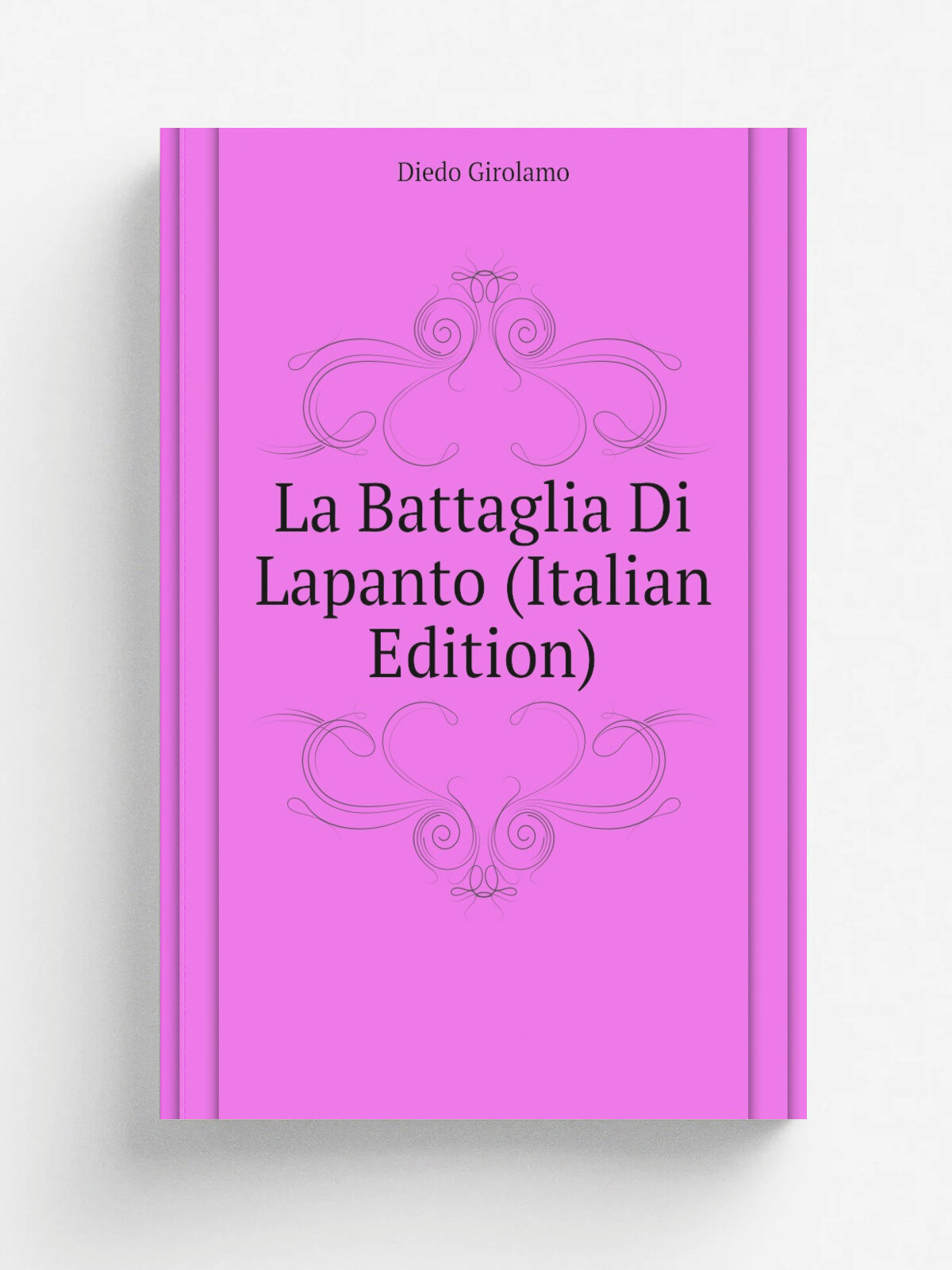 La Battaglia Di Lapanto (Italian Edition) | Diedo Girolamo | Репринт