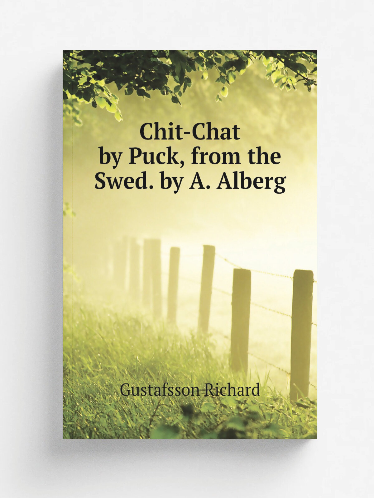 Chit-Chat by Puck, from the Swed. by A. Alberg | Gustafsson Richard | Репринт