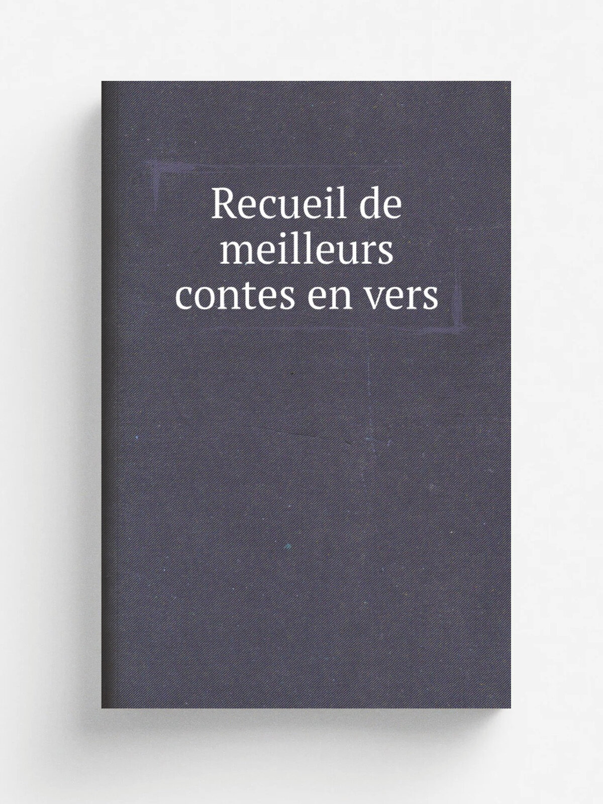 Recueil de meilleurs contes en vers