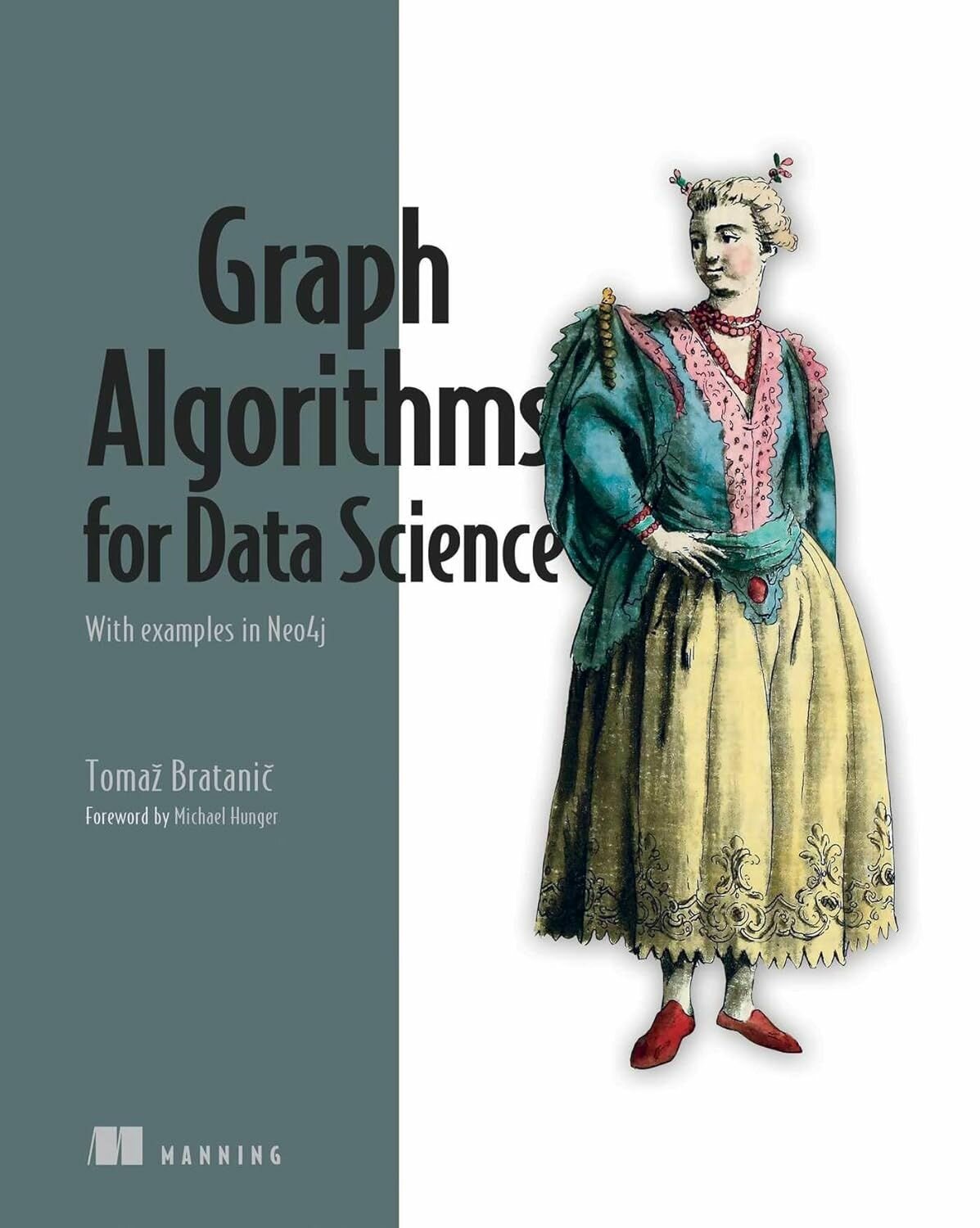 Graph Algorithms for Data Science: With examples in Neo4j Reprinted books