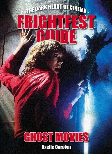 Carolyn, Axelle "Frightfest guide to ghost movies"