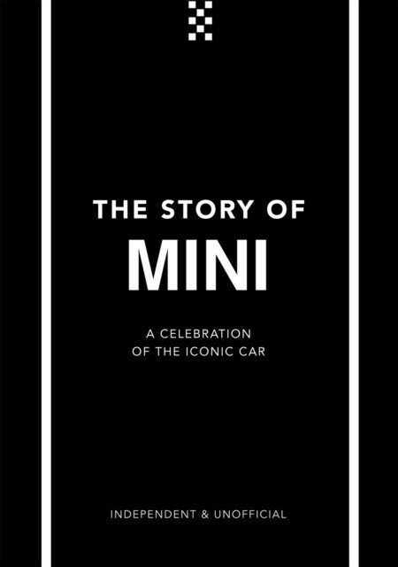 Welbeck "The Story of Mini: A Tribute to the Iconic Car: 2"