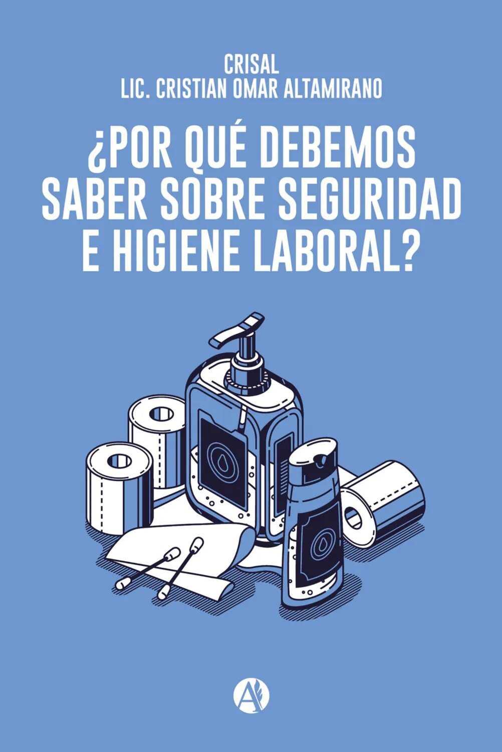 ¿Por qué debemos saber sobre Seguridad e Higiene Laboral? [Цифровая книга]