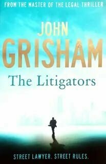 John Grisham. The Litigators
