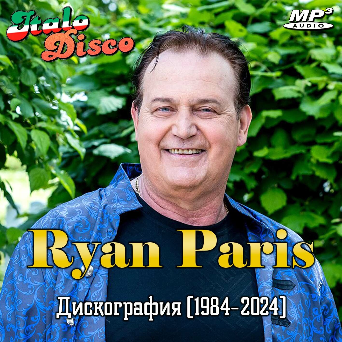 Ryan Paris - Дискография (1984-2024) (ITALO-DISCO) (запись на CD-R)