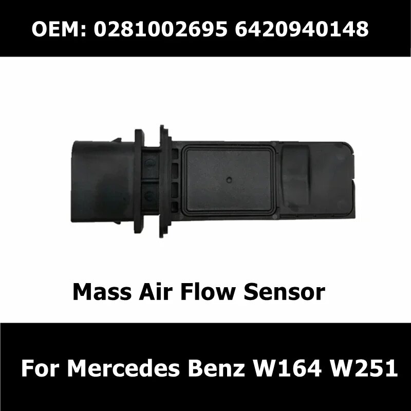 0281002695 6420940148 A0281002695 A6420940148 автомобильные аксессуары Датчик массового расхода воздуха для Mercedes Benz W164 W251 Датчик MAF