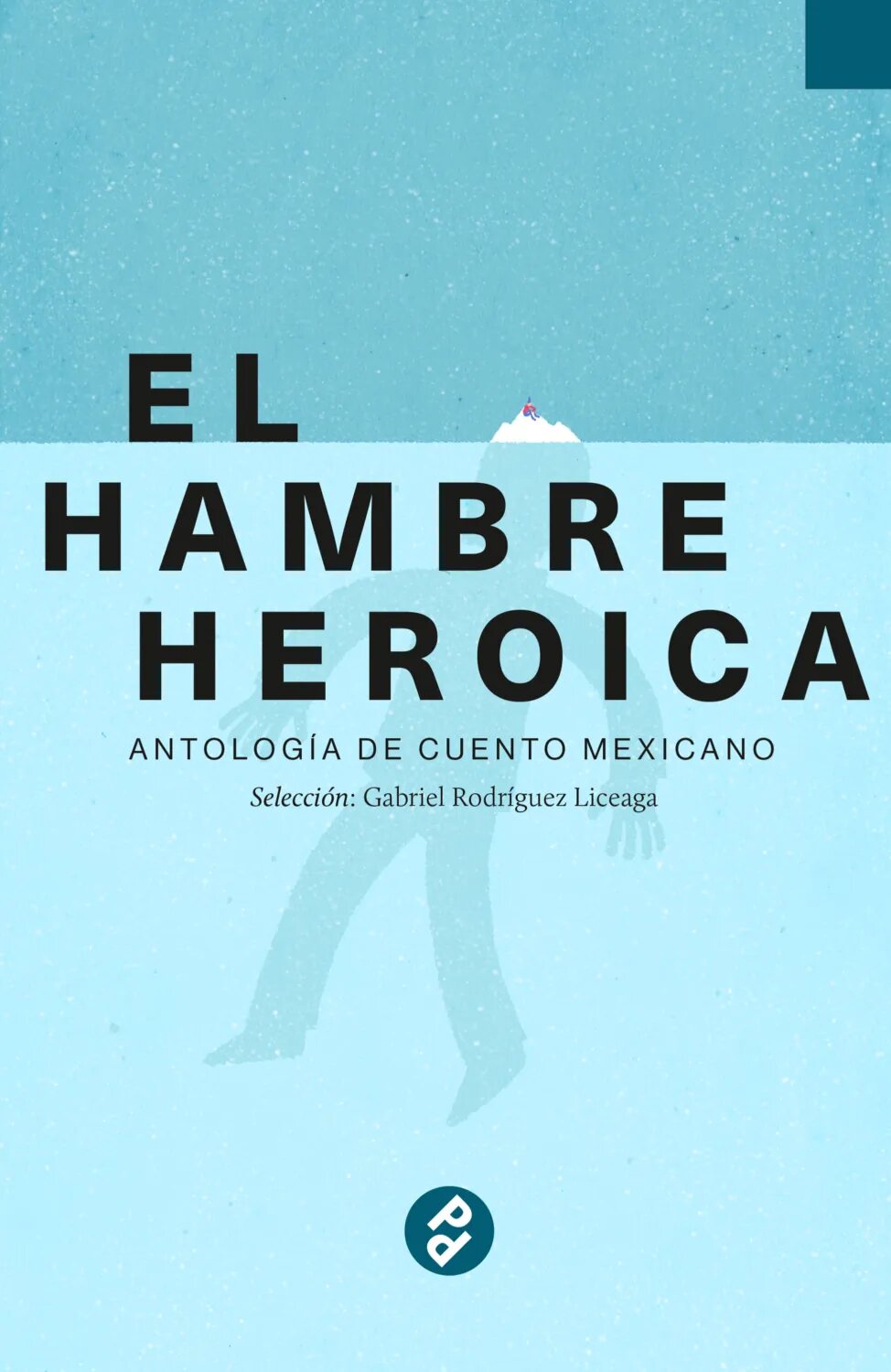 El hambre heroica [Цифровая книга]