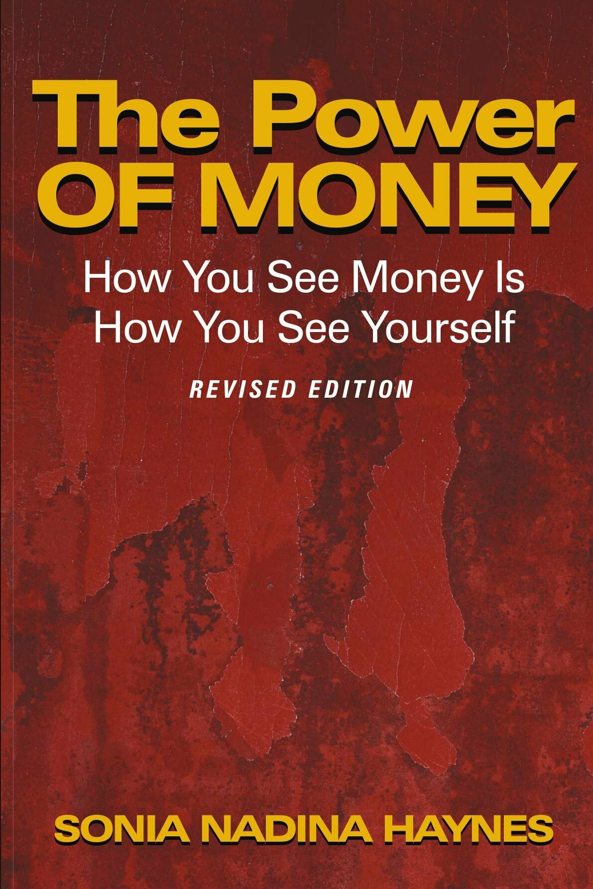 The Power of Money. How You See Money Is How You See Yourself
