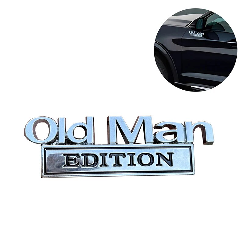Автомобильная эмблема Old Man Edition, 3D металлический значок, наклейка для автомобиля, грузовика, внедорожника, мотоцикла, забавная всепогодная наклейка с именной табличкой A