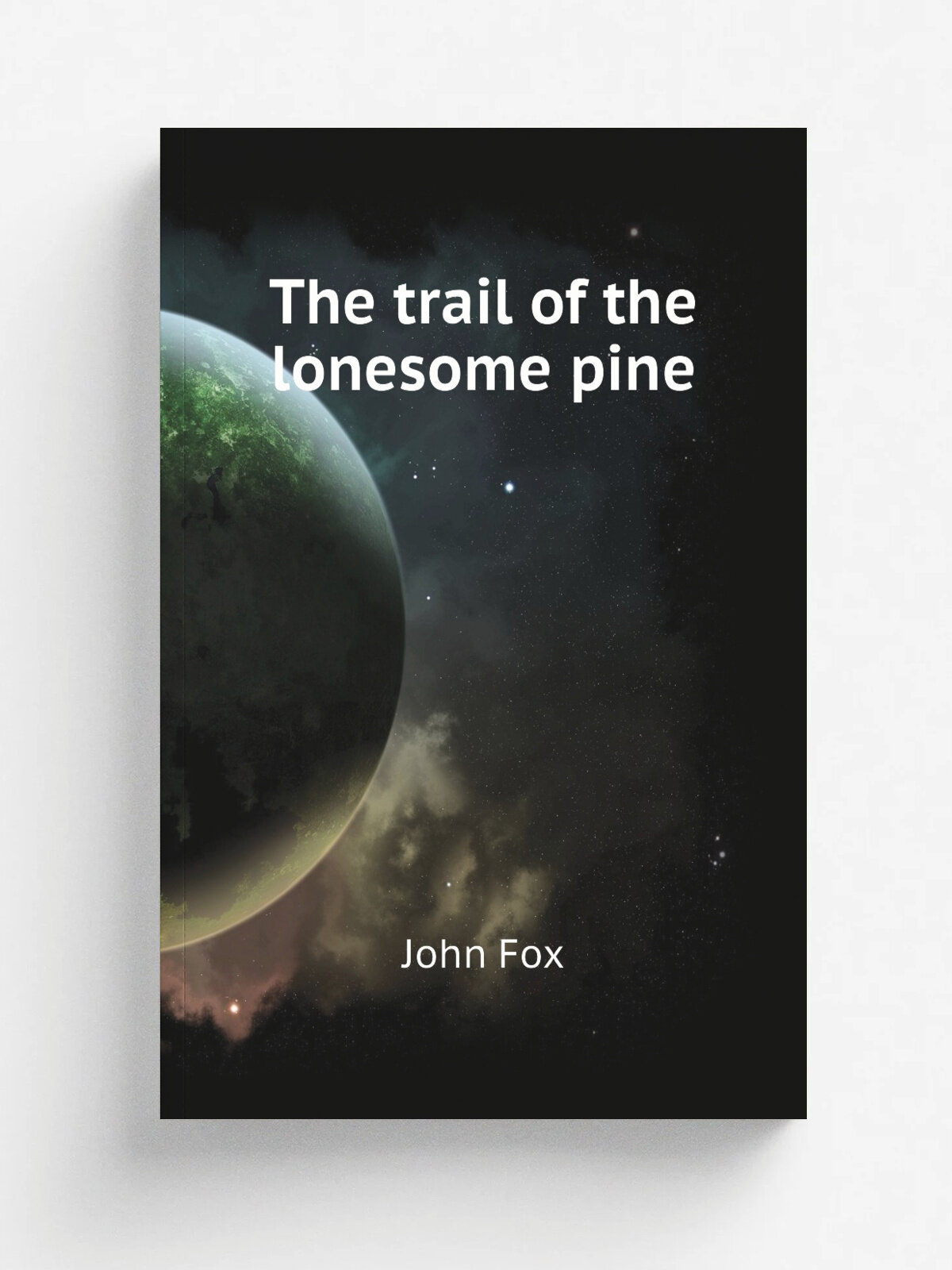 The trail of the lonesome pine | Fox John | Репринт