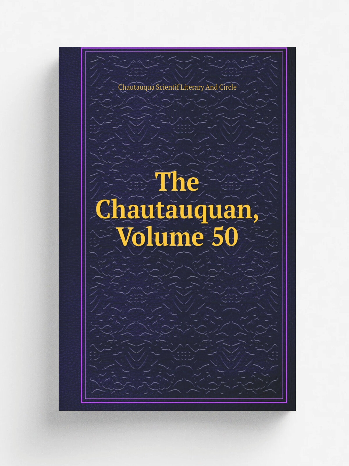 The Chautauquan, Volume 50