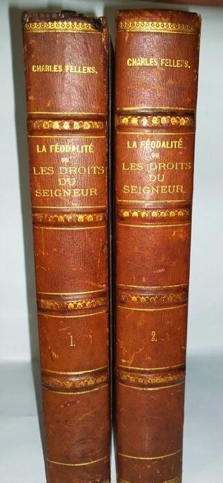 La feodalite ou les droits du seigneur. (Феодализм или права сеньора), Charles Fellens (Чарльз Фелленс), Paris 1877 г.