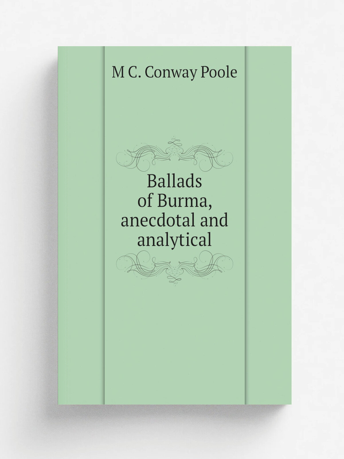 Ballads of Burma, anecdotal and analytical