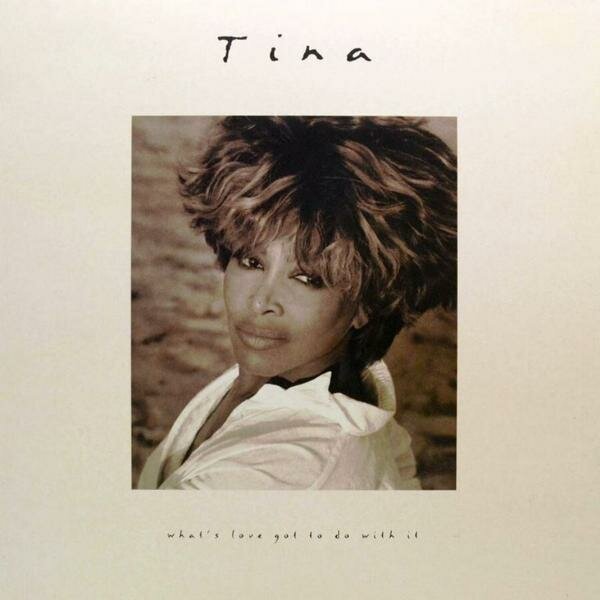 Виниловая пластинка TINA TURNER - WHAT'S LOVE GOT TO DO WITH IT
