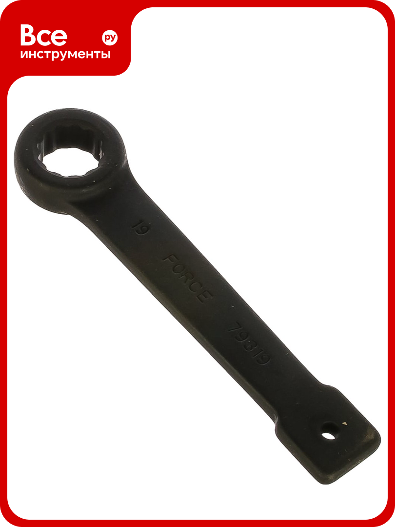 Силовой накидной ключ FORCE 79319 односторонний двенадцатигранный профиль миллиметровый