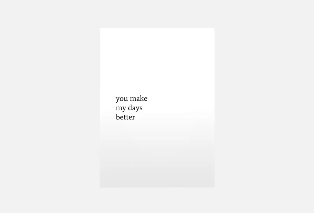 Meswero you make my days better Открытка 1 шт