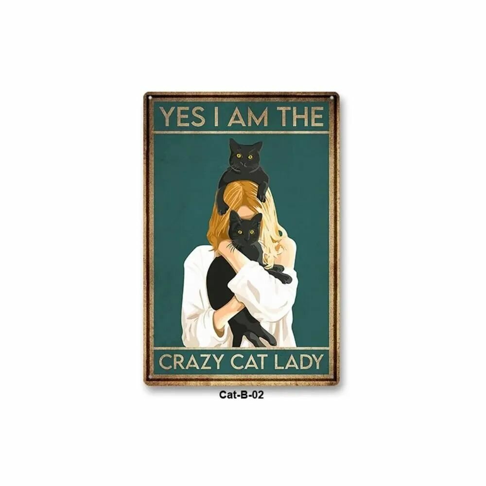 Табличка девушка с черными котами "Yes I Am The Crazy Cat Lady", ретро стиль, металл, декор для интерьера, 20х30 см.