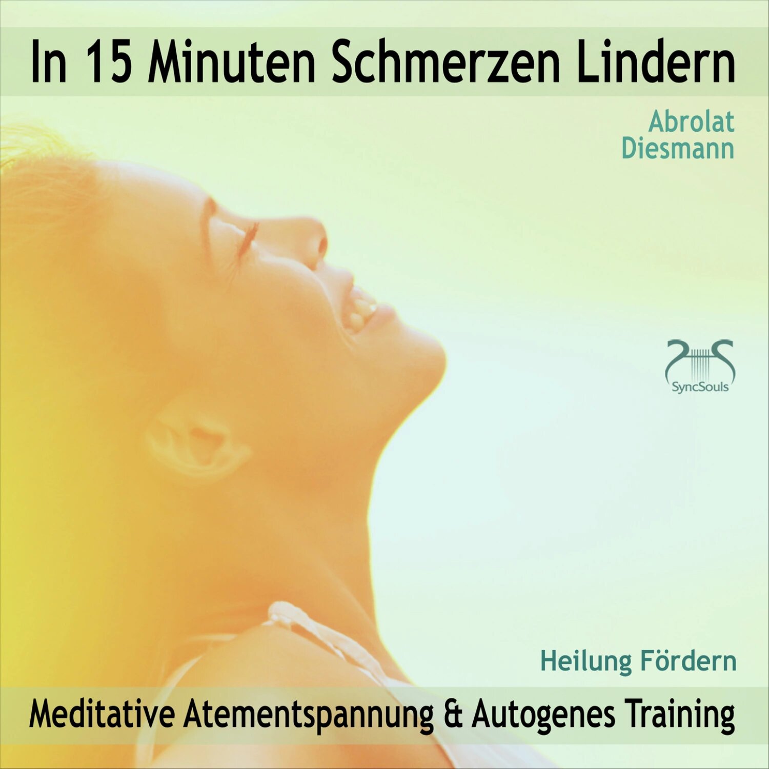 In 15 Minuten Schmerzen Lindern - Meditative Atementspannung & Autogenes Training - Heilung Fördern [Аудиокнига]