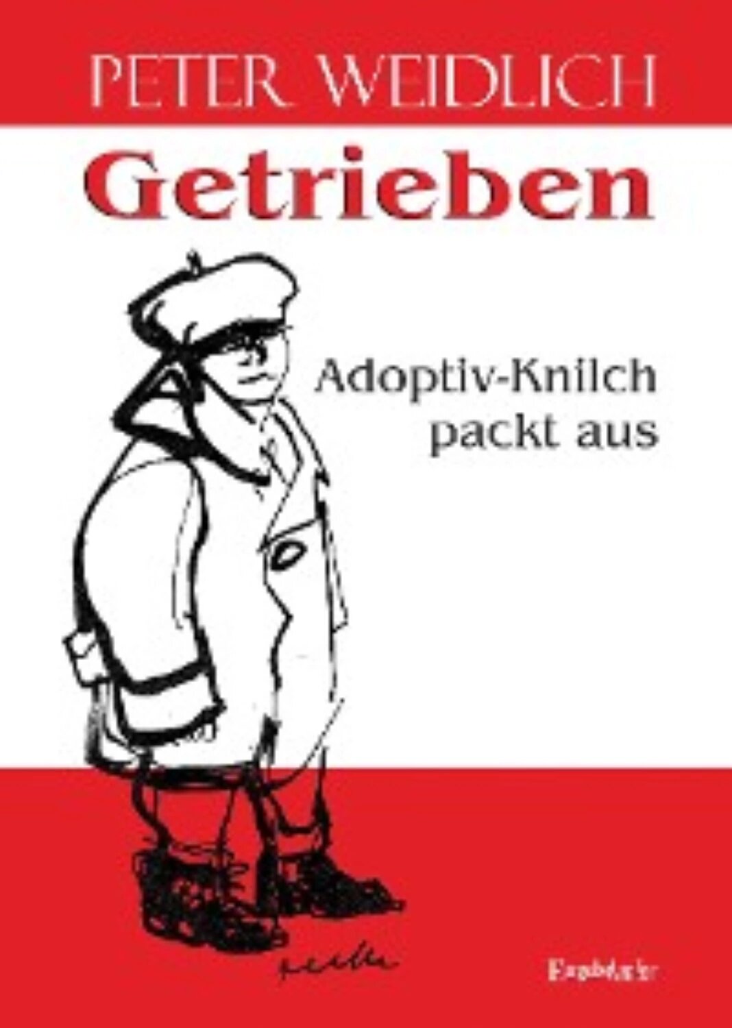 Getrieben - Adoptiv-Knilch packt aus [Цифровая книга]