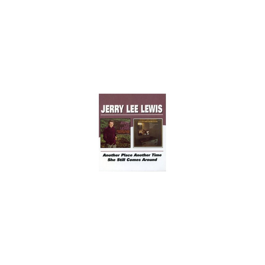 Диск Jerry Lee Lewis: Another Place Another Time / She Still Comes Around (1 CD)