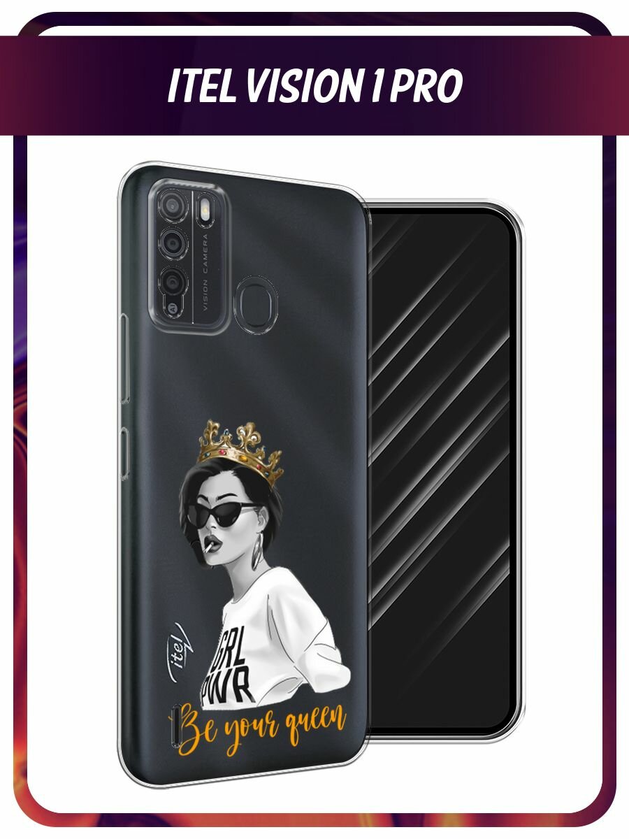 Чехол на Itel Vision 1 Pro / Ител Визион 1 Про с принтом Be your Queen, прозрачный