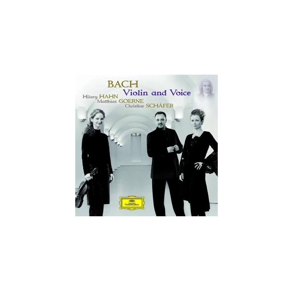 Bach - Violin and Voice - Hilary Hahn, Christine Schafer, Matthias Goerne, Munchener Kammerorchester. 1 CD