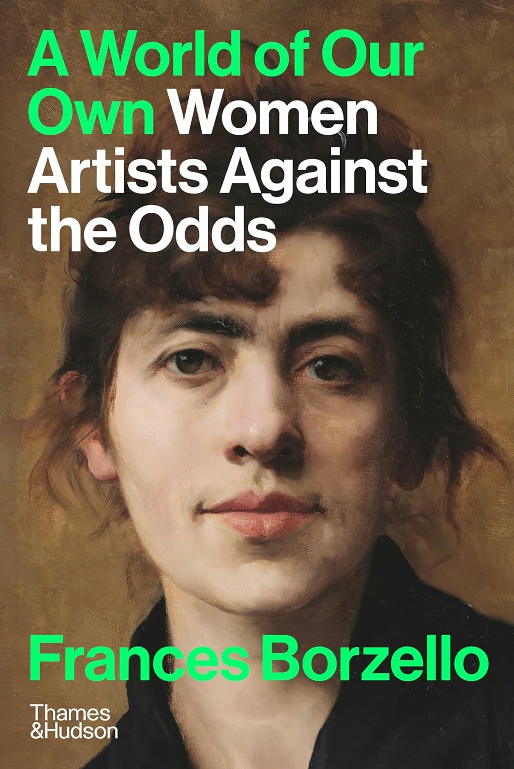 A World of Our Own. Women Artists Against the Odds