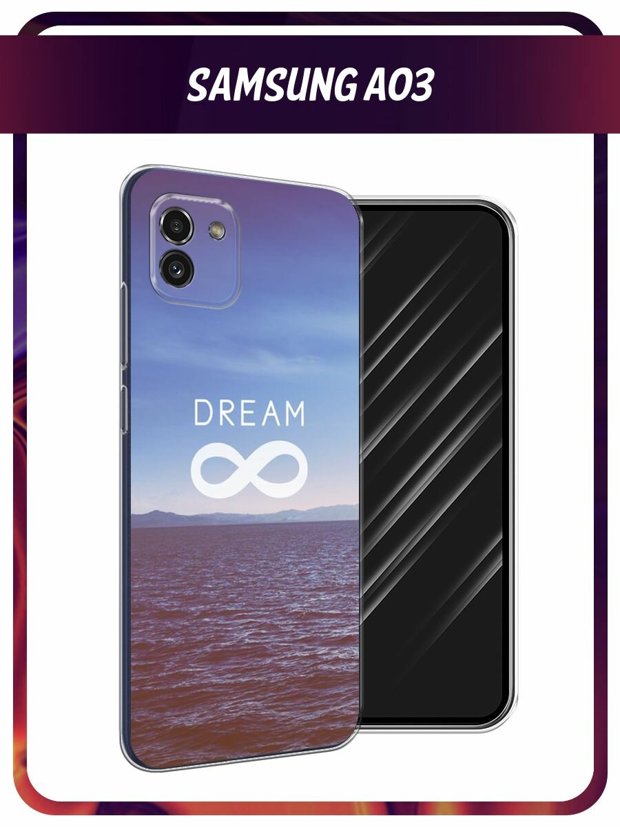 Чехол на Samsung Galaxy A03 / Самсунг Галакси А03 с принтом "Dream бесконечность"