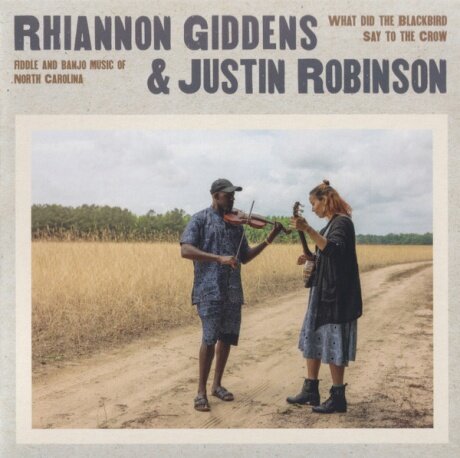 RHIANNON GIDDENS / JUSTIN ROBINSON What Did The Blackbird Say To The Crow (Компакт-диск)