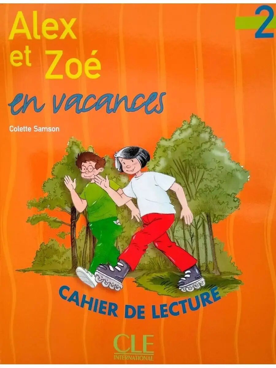 Alex et Zoe 2 en Vacances Cahier de Lecture | На этот раз счастливые персонажи в отпуске.
