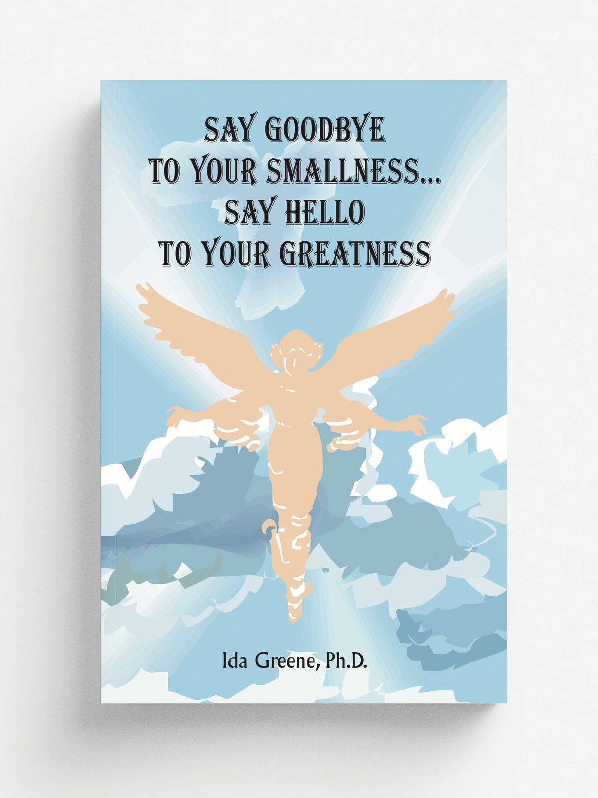 Say Goodbye to Your Smallness, Say Hello to Your Greatness