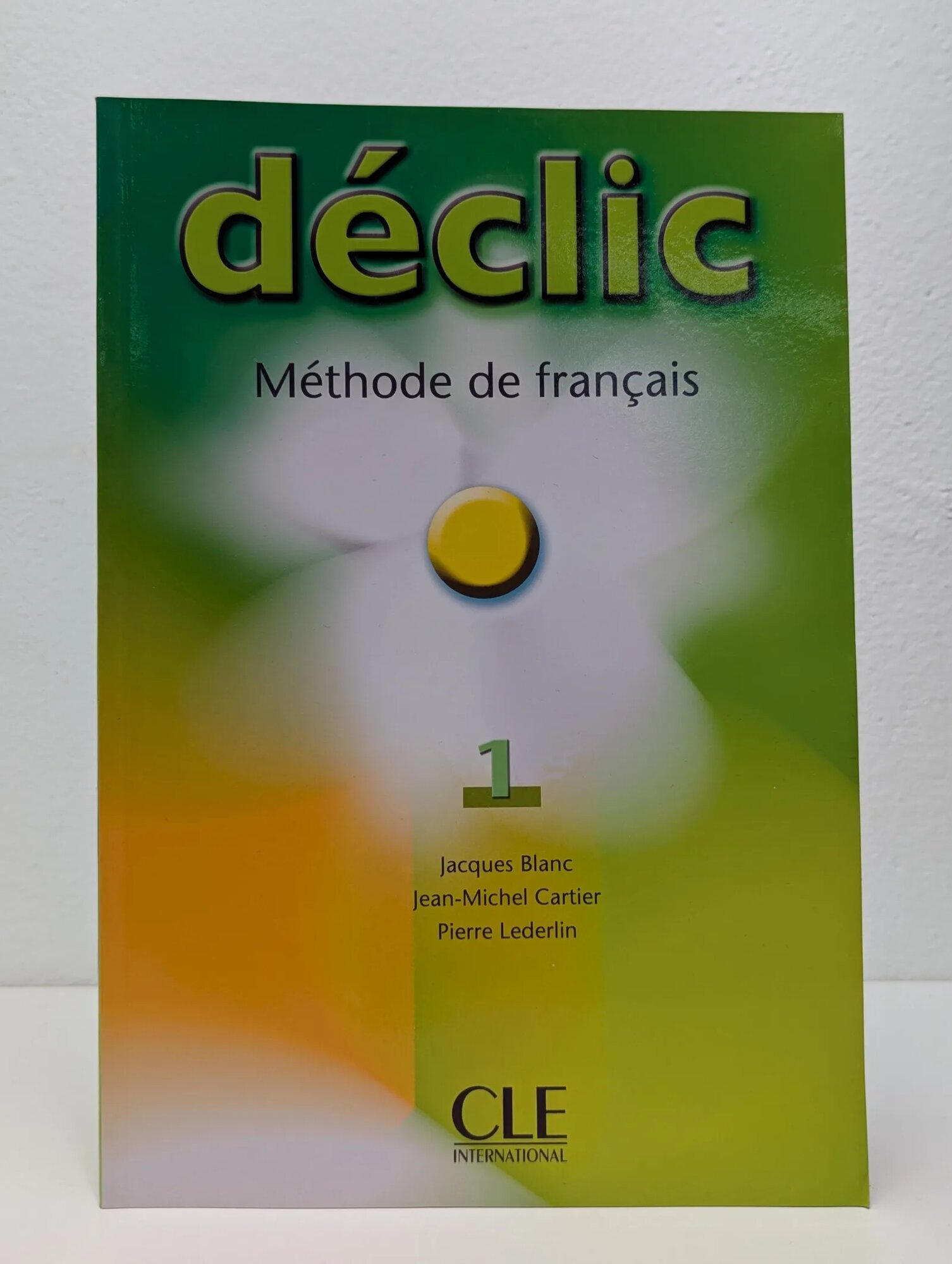 Déclic 1. Méthode de français Blanc Jacques, Cartier Jean-Michel, Lederlin Pierre 2004