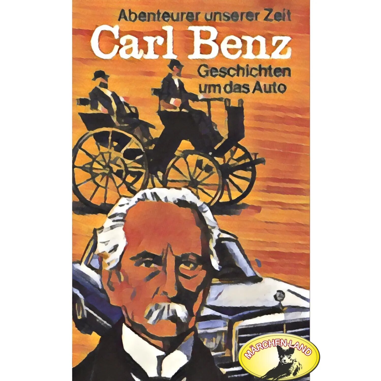 Abenteurer unserer Zeit, Carl Benz [Аудиокнига]