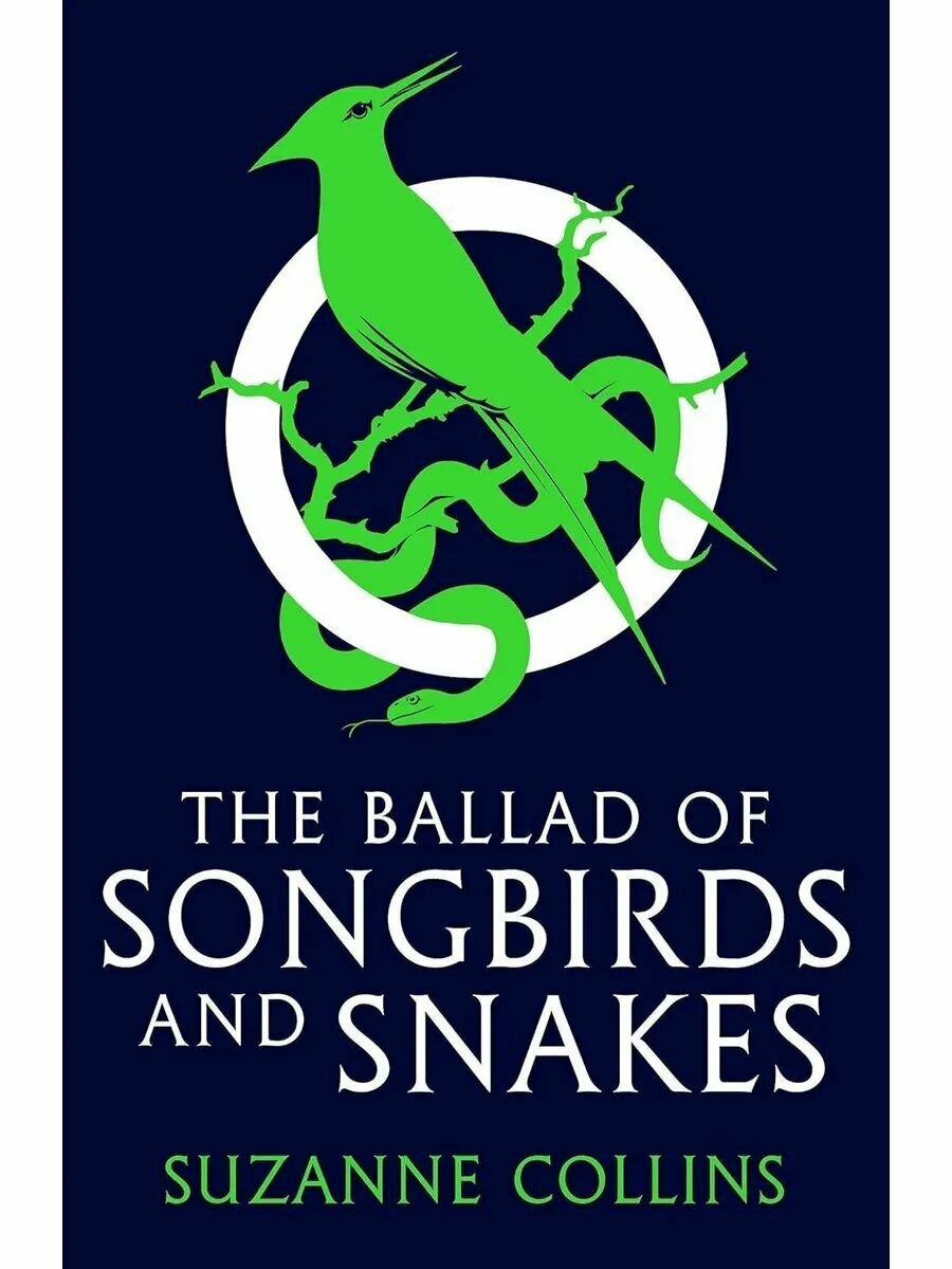 The ballad of songbirds and snakes A Hunger Games Novel