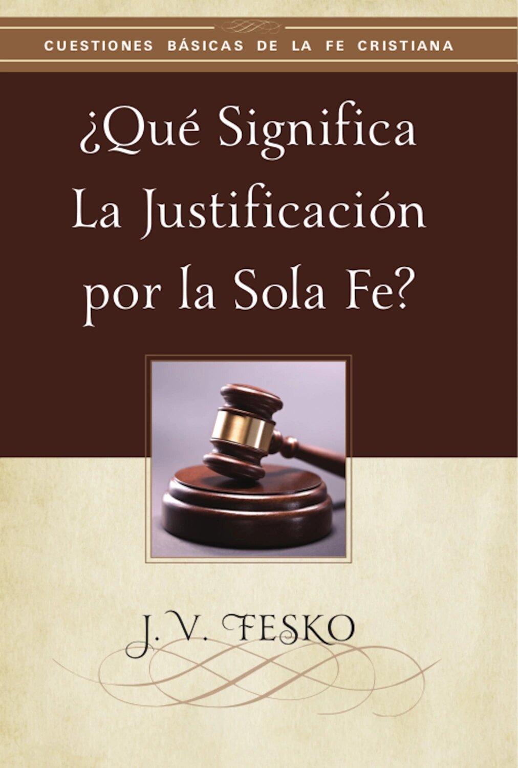 ¿Qué Significa la Justificación por la Sola Fe? [Цифровая книга]