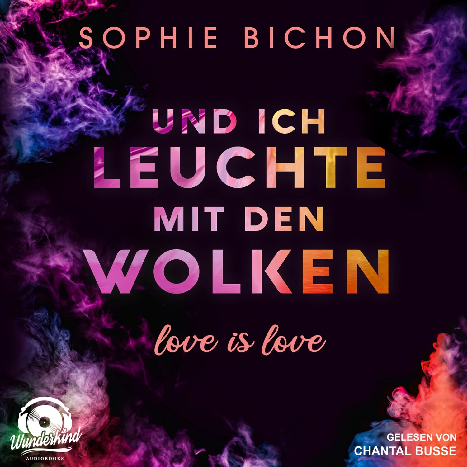Und ich leuchte mit den Wolken - Love is Love, Band 1 (Ungekürzt) [Аудиокнига]