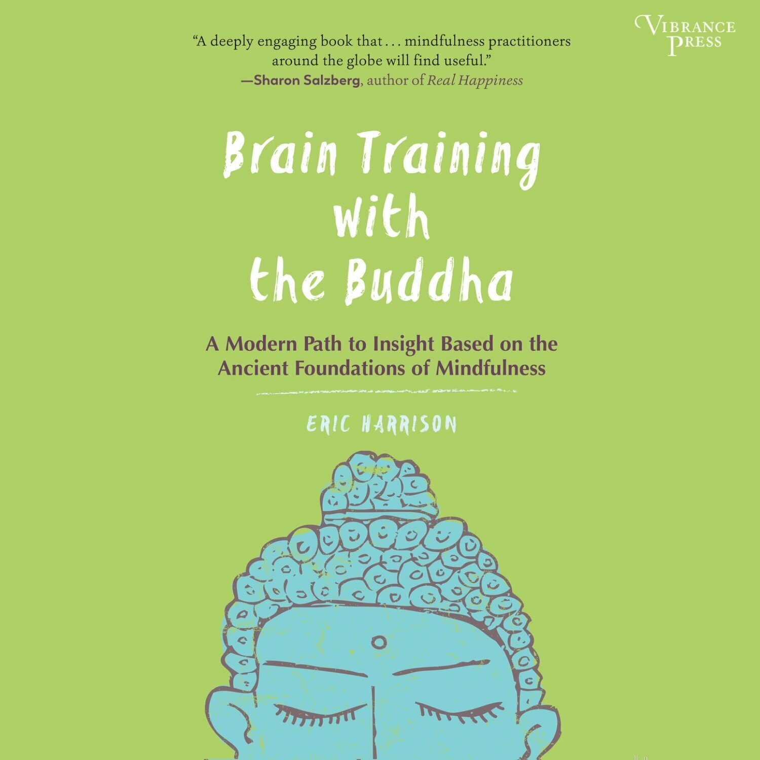 Brain Training with the Buddha - A Modern Path to Insight Based on the Ancient Foundations of Mindfulness (Unabridged) [Аудиокнига]