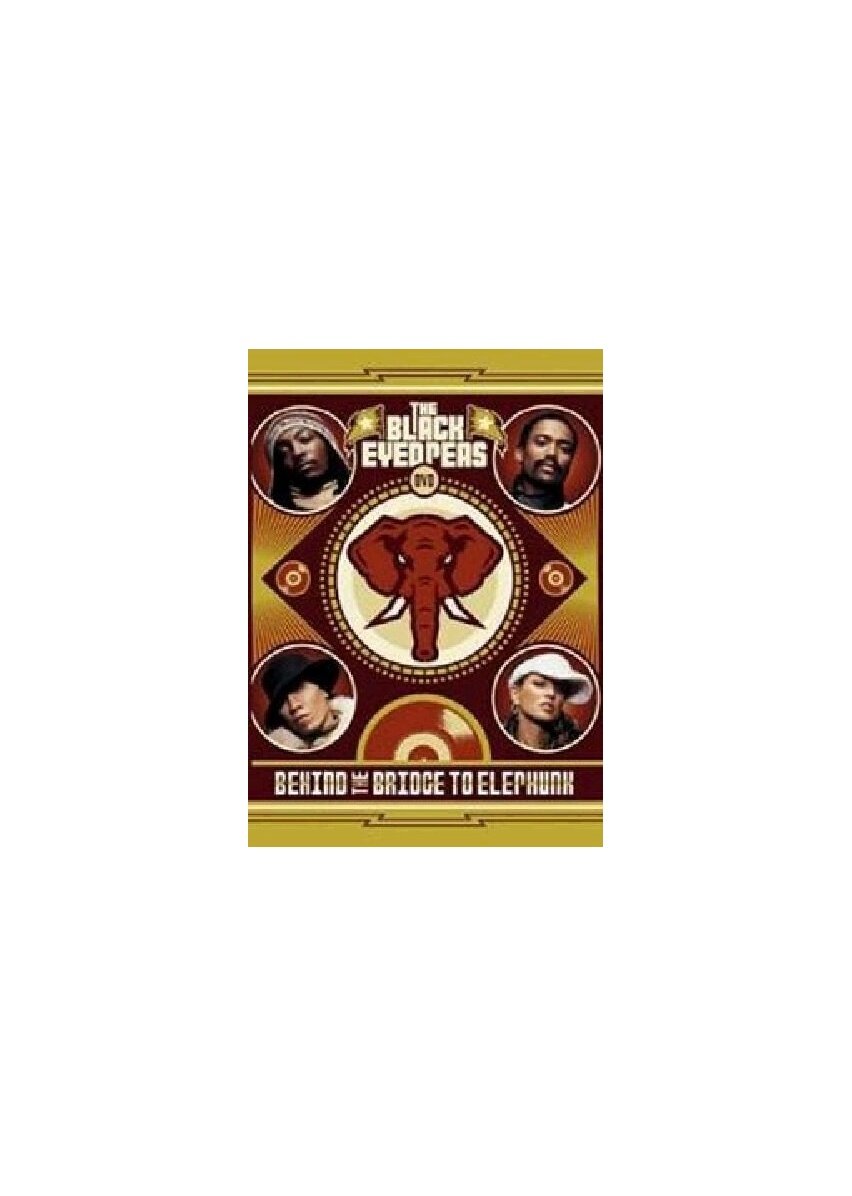 Black Eyed Peas - Behind The Bridge To Elephunk. 1 DVD