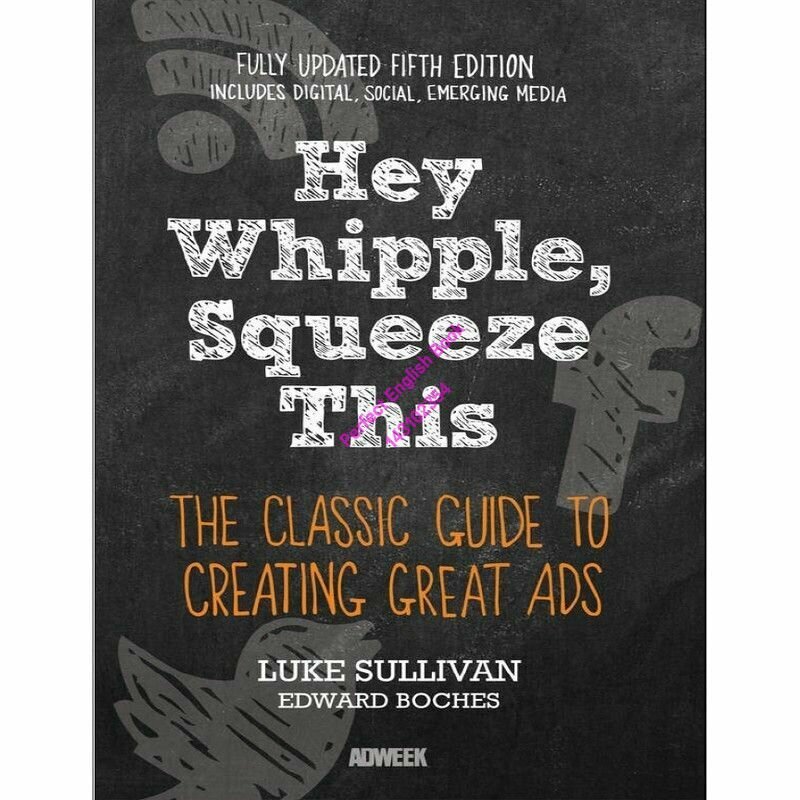 Hey, Whipple, Squeeze This: The Classic Guide to Creating Great Ads，Переиздание книг