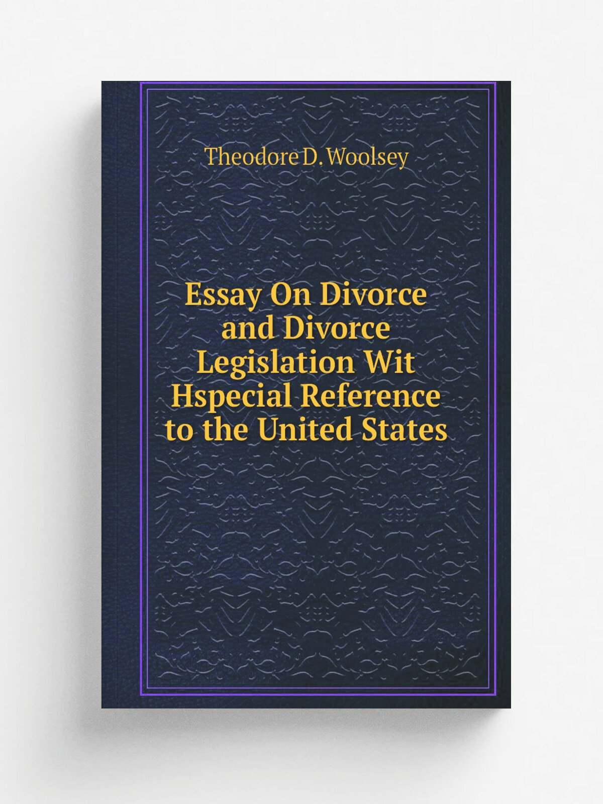 Essay On Divorce and Divorce Legislation Wit Hspecial Reference to the United States