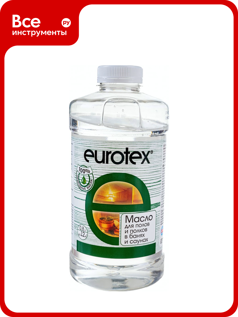 Для полов и полков в банях и саунах Eurotex 0.8 л 6 135077